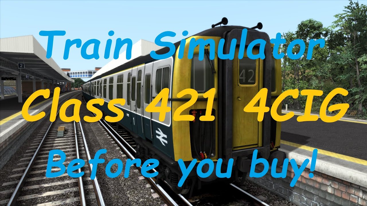 Train Simulator Class 421 4CIG - Before you buy! - YouTube