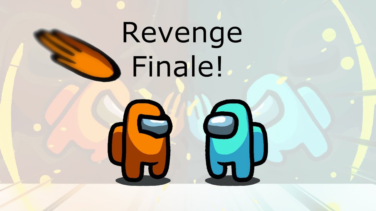 Among Us Orange's Revenge - 300 - Revenge Finale - YouTube