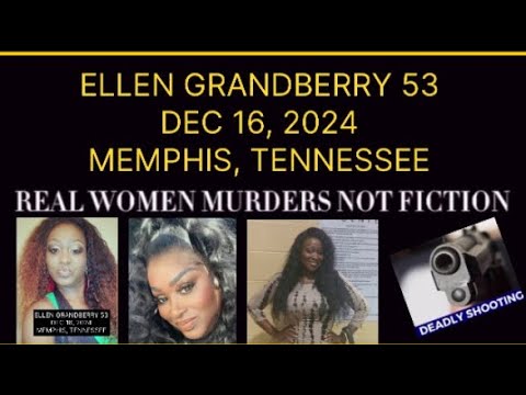 ELLEN GRANDBERRY 53 & HER FRIEND SHARON WILSON GUN DOWN INSIDE CAR DEC ...