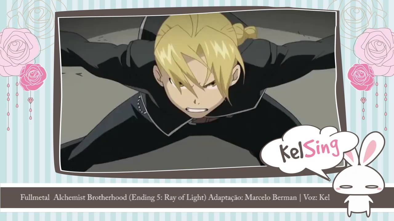 FullMetal Alchemist Brotherhood (Ending 5: Ray of Light) Fansing PT-BR ...