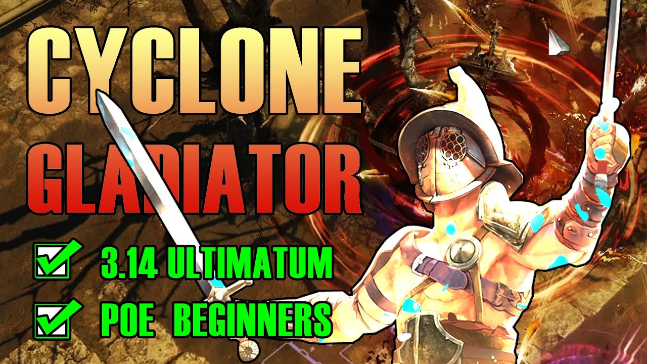 POE 3.14 Builds - CYCLONE GLADIATOR - Ultimatum League Starter Build ...