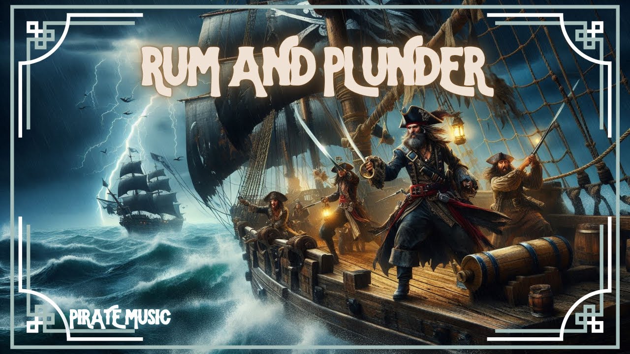 Rum and Plunder (Song, Lyrics in Description) | (Pirate Music) Audio ...