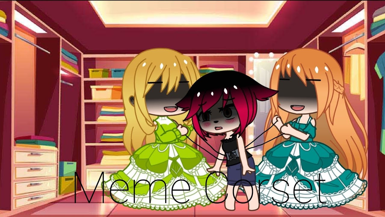 Meme "Corset" в Gacha club - YouTube