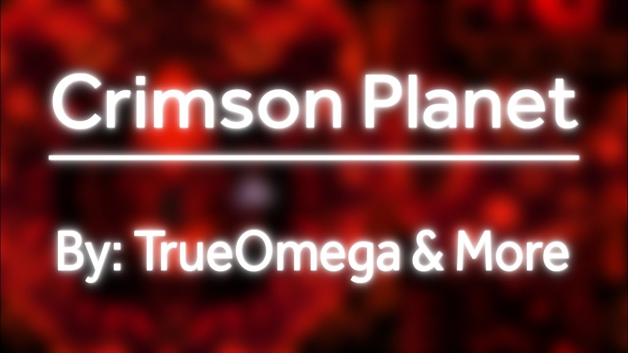 [50th Extreme] Crimson Planet | By: TrueOmega & More | Geometry Dash ...