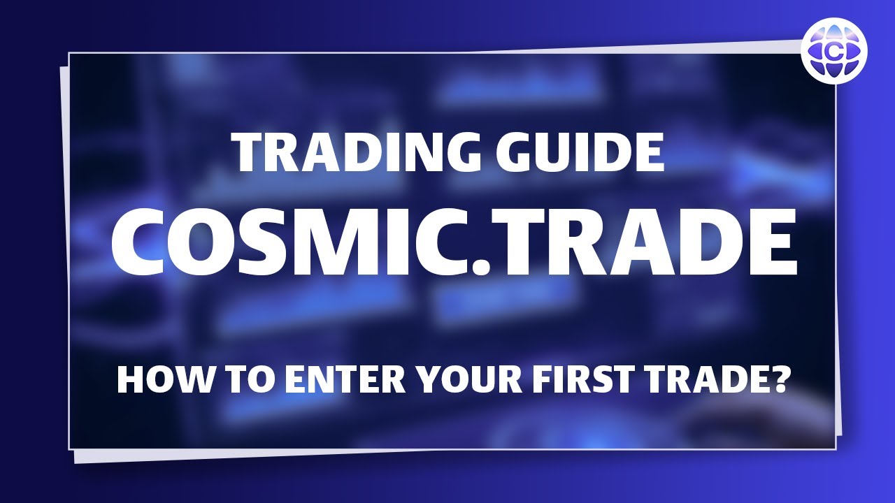 Cosmic.trade Trading Guide | How To Enter Your First Trade - YouTube