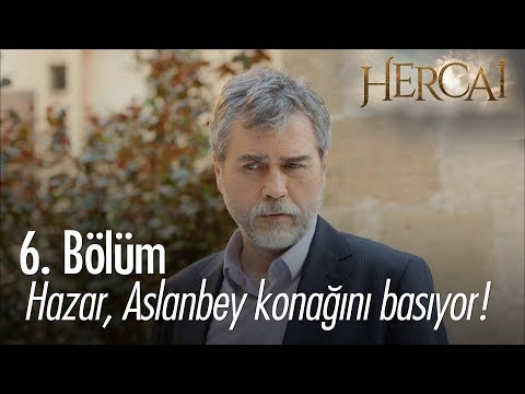 Hazar, Aslanbey konağını basıyor! - Hercai 6. Bölüm
