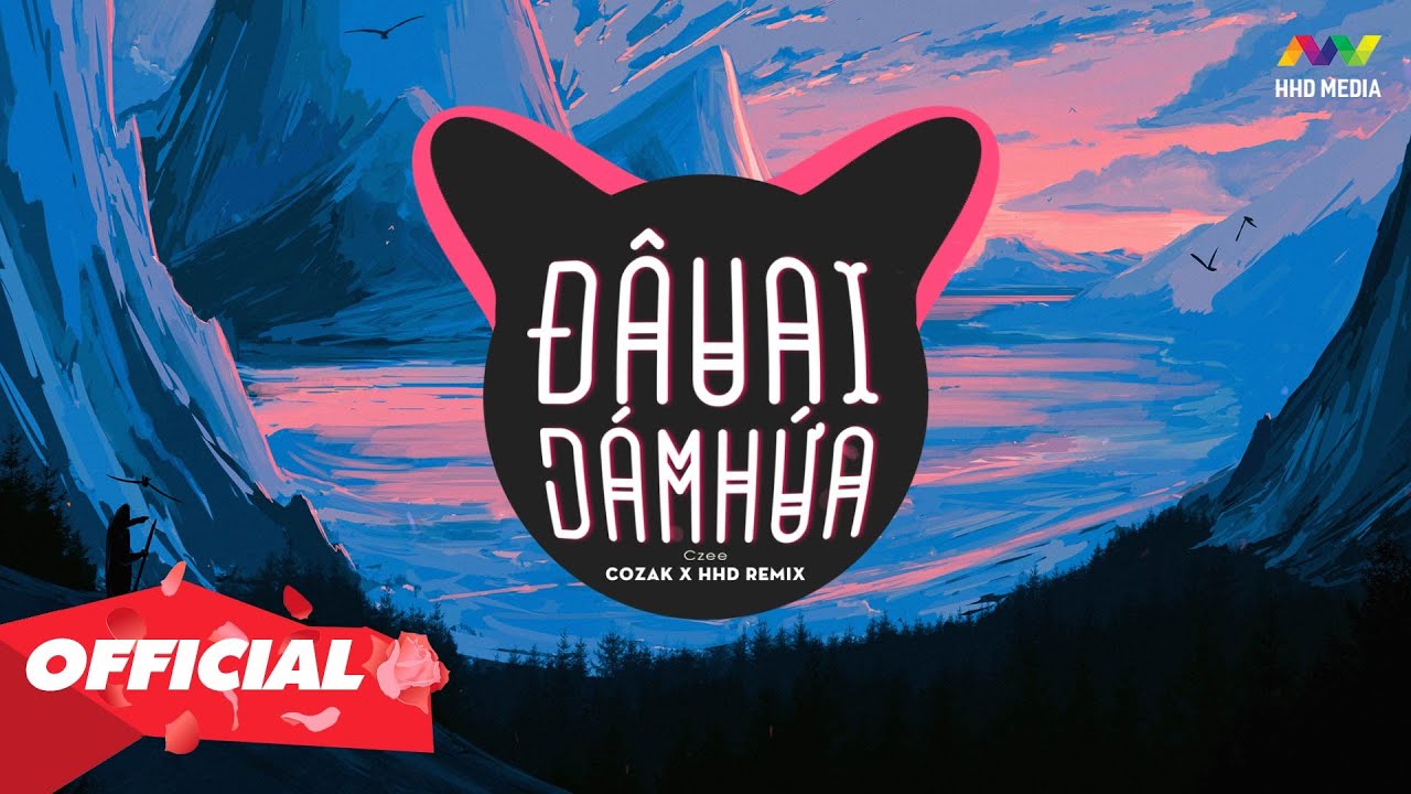 ĐÂU AI DÁM HỨA 1 HOUR - CZEE (COZAK REMIX) | Vì Trông Thấy Em Đang Cười ...