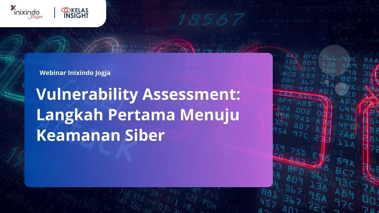 #Webinar Vulnerability Assessment: Langkah Pertama Menuju Keamanan Siber - YouTube