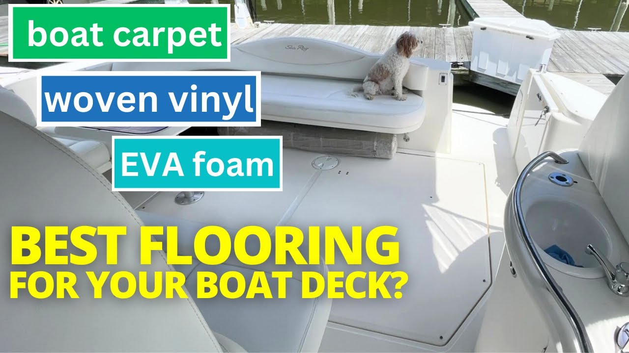 Boat Carpet, Woven Vinyl or EVA Foam? Pros & Cons of 3 Boat Deck ...