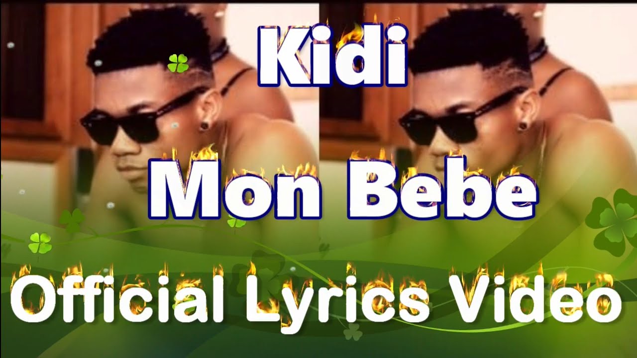 Kidi Mon Bebe Lyrics - YouTube