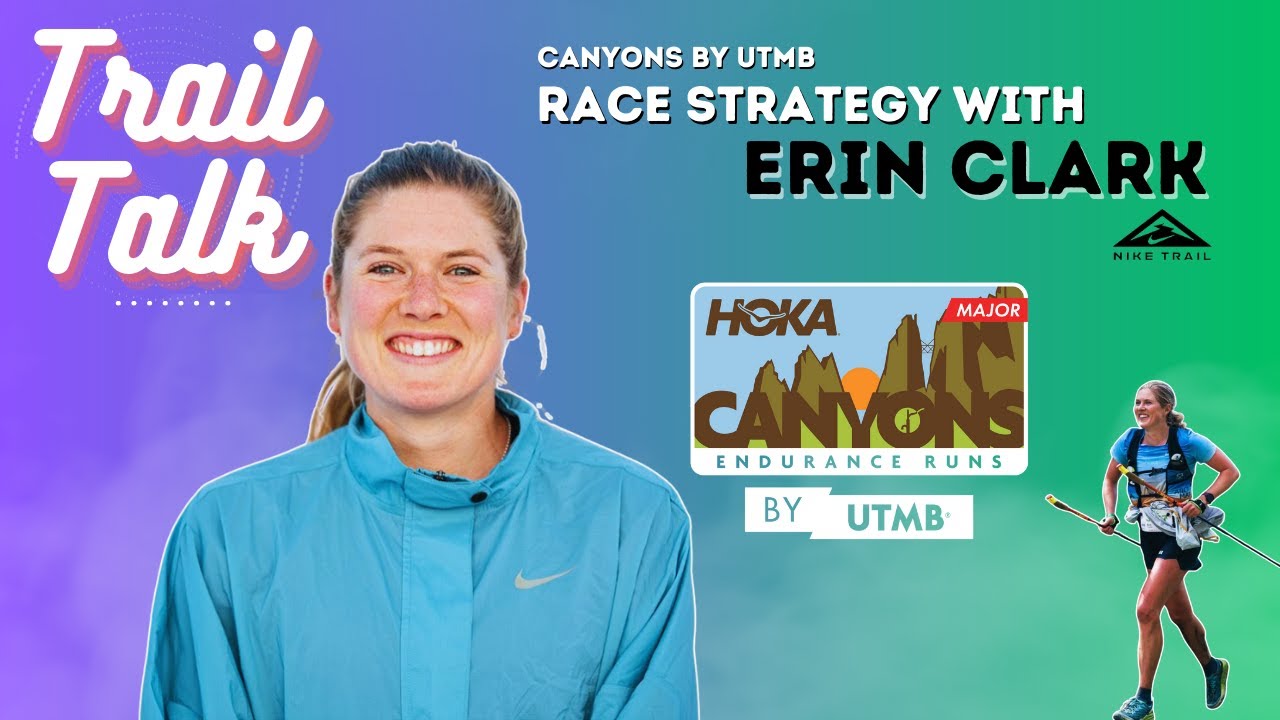 Pre-Race Strategy with Erin Clark (Nike Trail) / Canyons 100k by UTMB ...