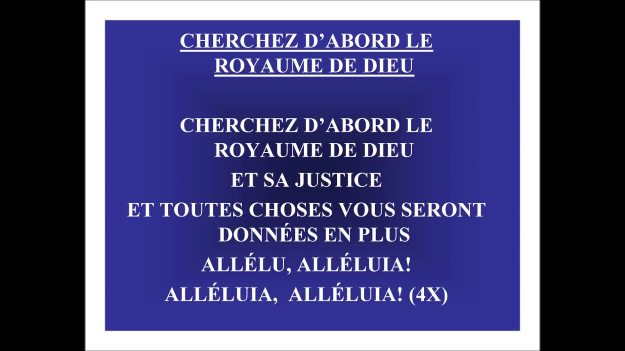 CHERCHEZ D'ABORD LE ROYAUME DE DIEU - YouTube