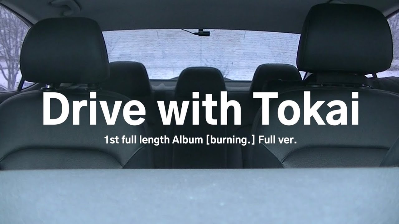 Drive with Tokai ! [Tokai - "burning." full album (Official Audio ...