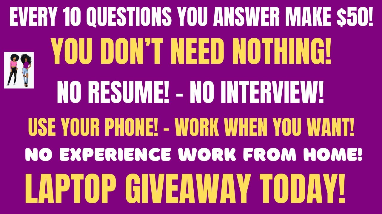 Answer 10 Questions Get $50 No Resume No Interview Work When You Want ...
