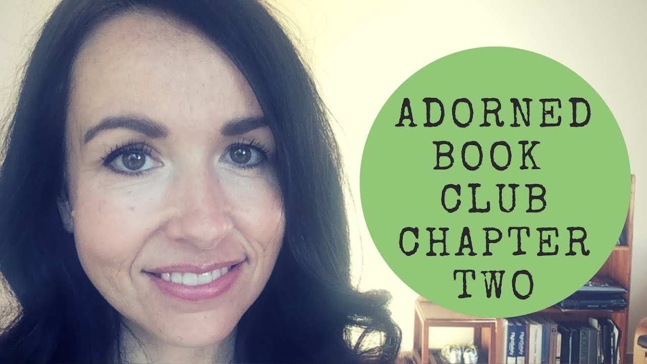 Adorned Book Club Chapter 2 - YouTube