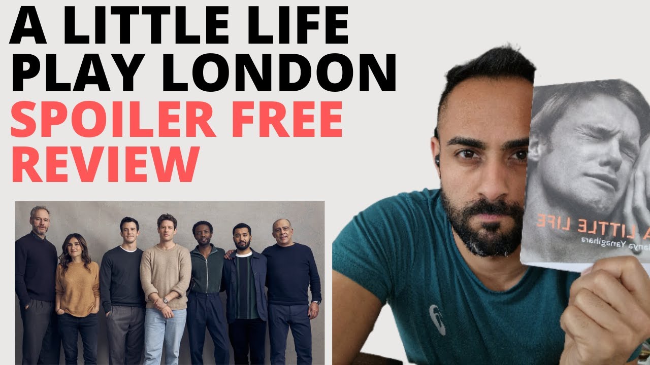 A Little Life Play London Review - Spoiler Free - YouTube
