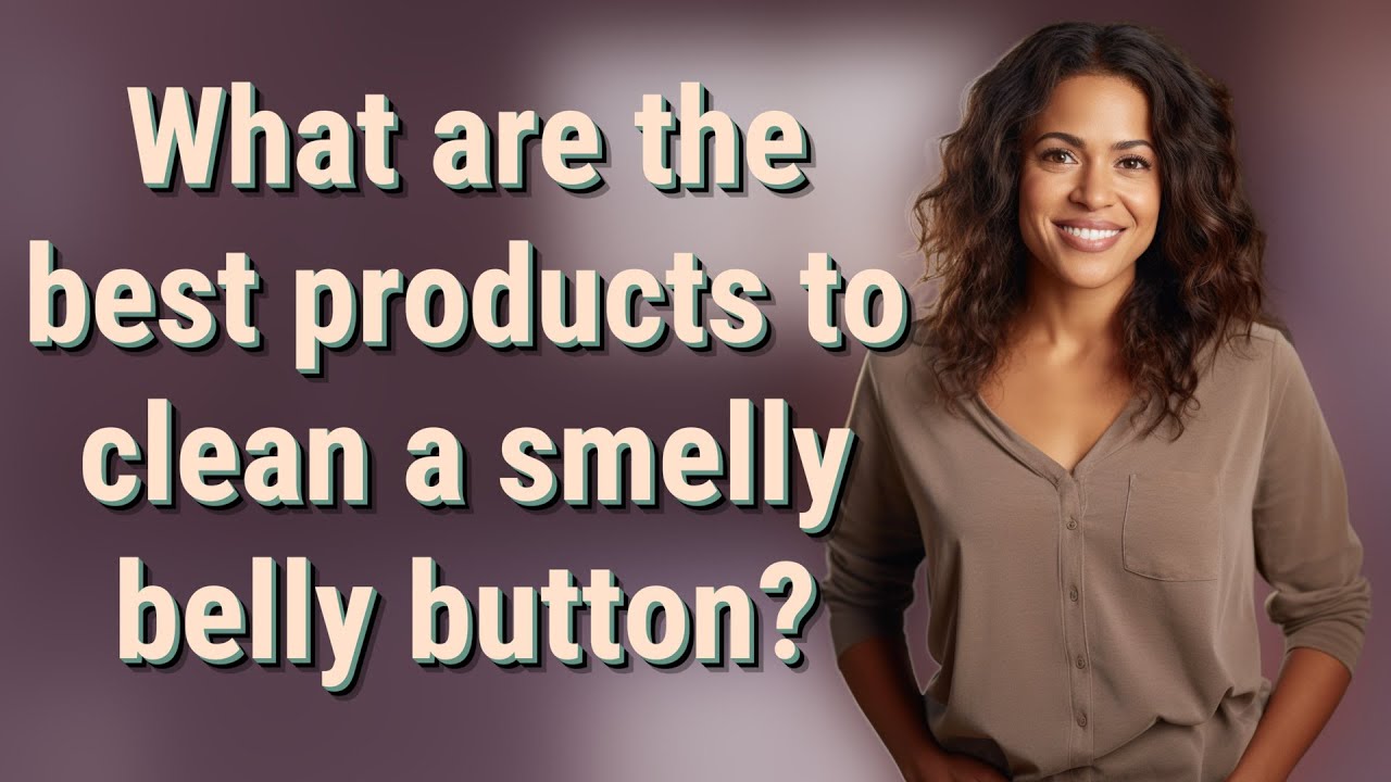 What are the best products to clean a smelly belly button? - YouTube