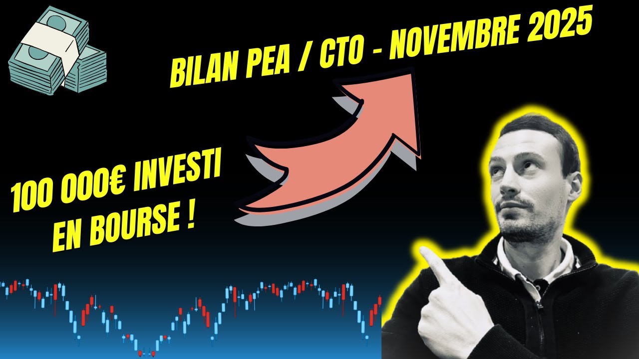 100 000€ investi en bourse - Bilan PEA & CTO - Novembre 2025 - YouTube