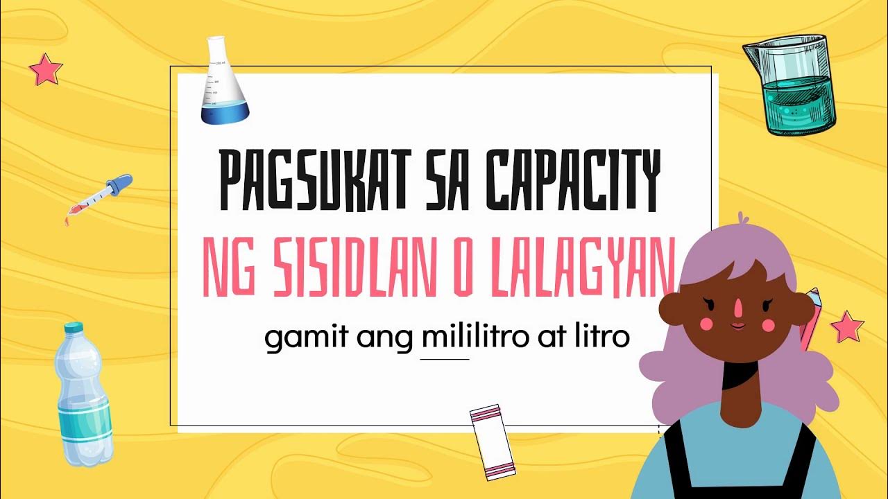 Pagsukat sa Capacity ng Sisidlan o Lalagyan gamit ang yunit na mililitro at litro - YouTube