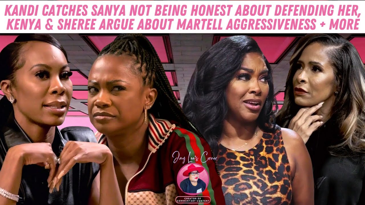 Kandi Catches Sanya Not Being Honest In Defense of Her, Kenya & Sheree ...