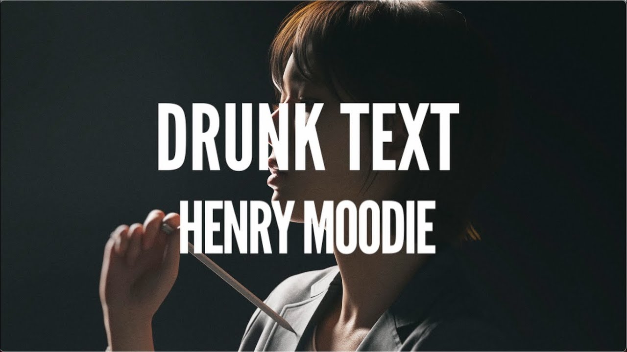 Henry Moodie | Drunk Text ( Lyrics ) - YouTube