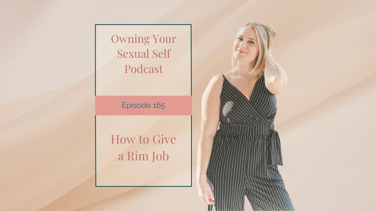 165. How to Give a Rim Job - YouTube