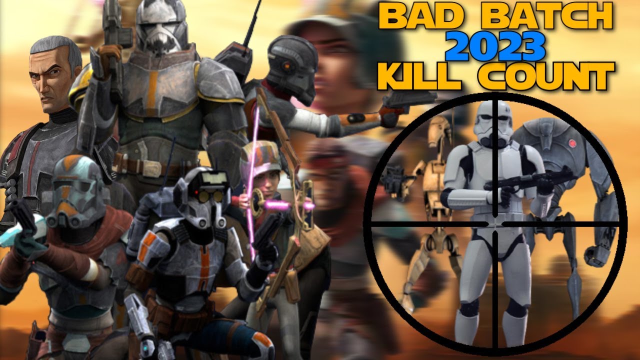 Star Wars Bad Batch 2023 Kill Count - YouTube