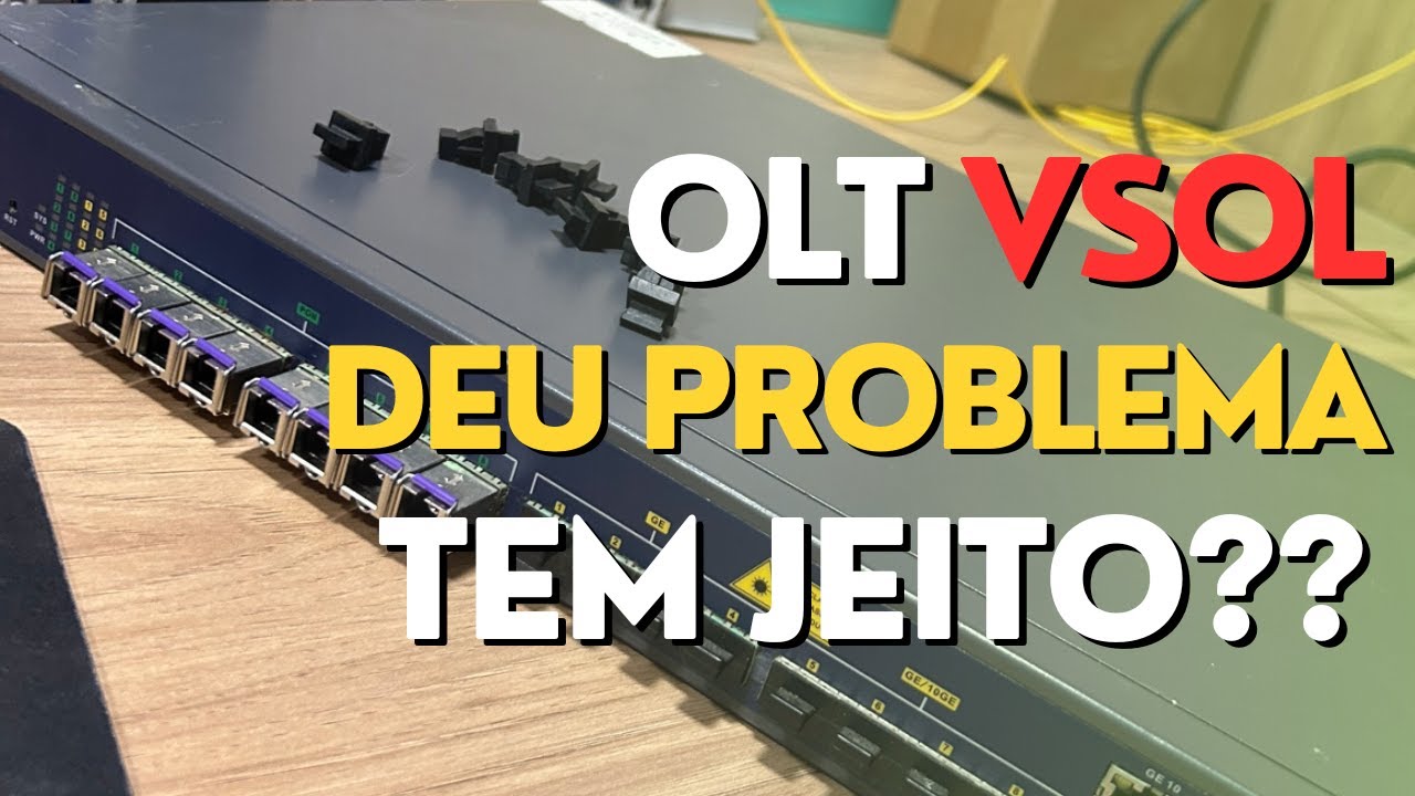 OLT VSOL DEU PROBLEMA | DIA A DIA DE PROVEDOR #olt #telecom #vsol - YouTube