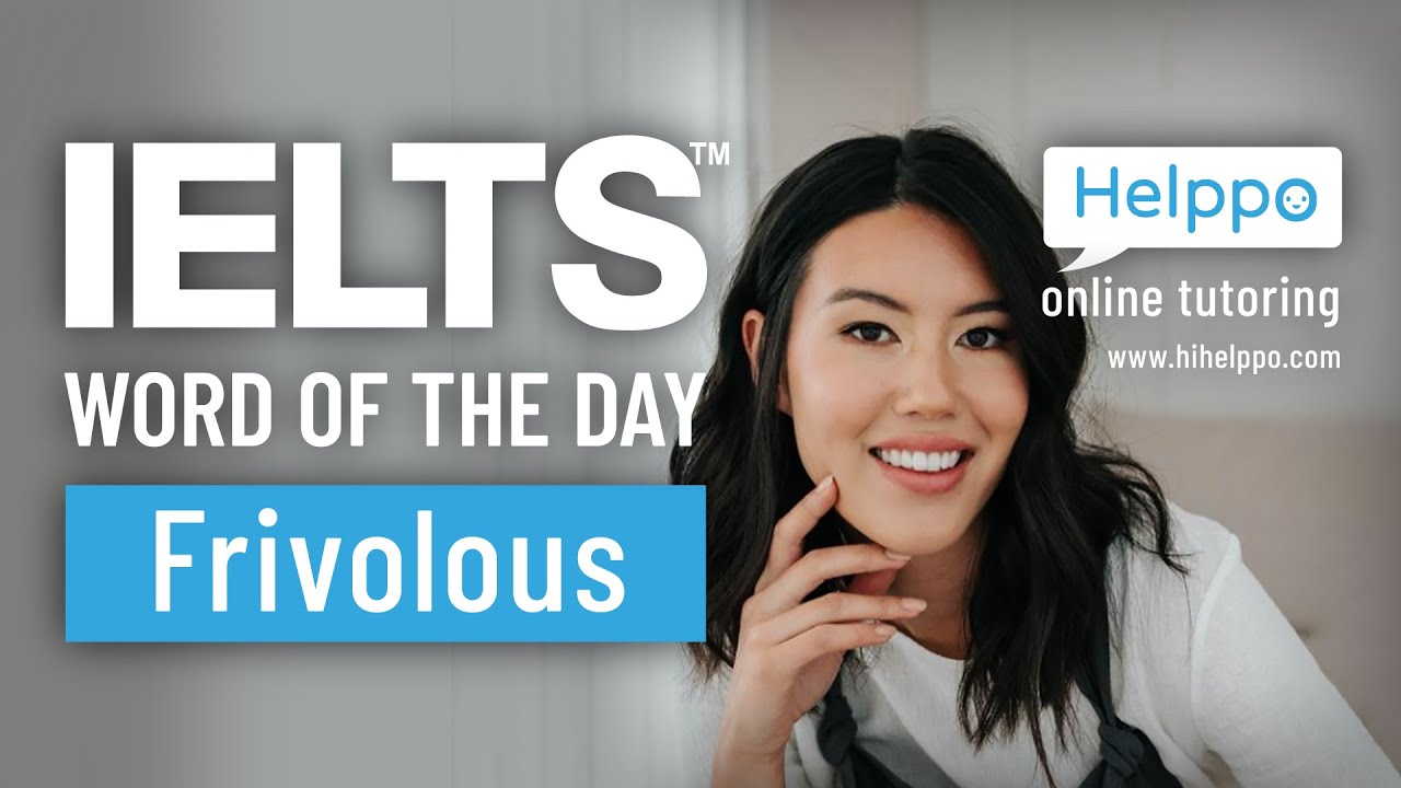 Frivolous | Improve Your Vocabulary | One Word Closer to Band 9 | IELTS ...