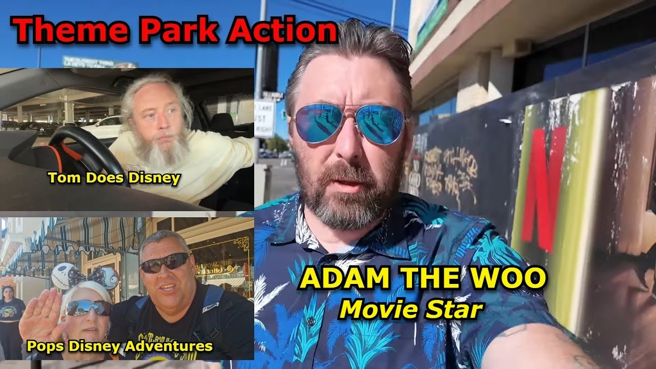 Adam The Woo (Hollywood Movie Star) + Pops Disney Adventures + Tom Does ...