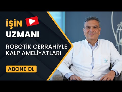 İŞİN UZMANI/ ROBOTİK CERRAHİYLE KALP AMELİYATLARI/ PROF. DR.  AHMET ÖZKARA (18 EYLÜL)