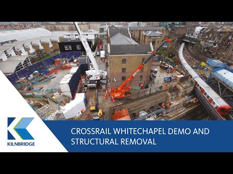 Crossrail Whitechapel Demolitions and Structural Removal | Kilnbridge ...