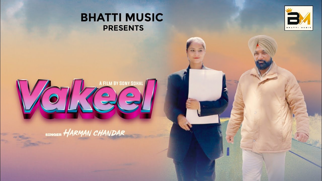 Vakeel // Sony Bhatti // Latest Punjabi song 2024 // Harman Chandar Ft ...