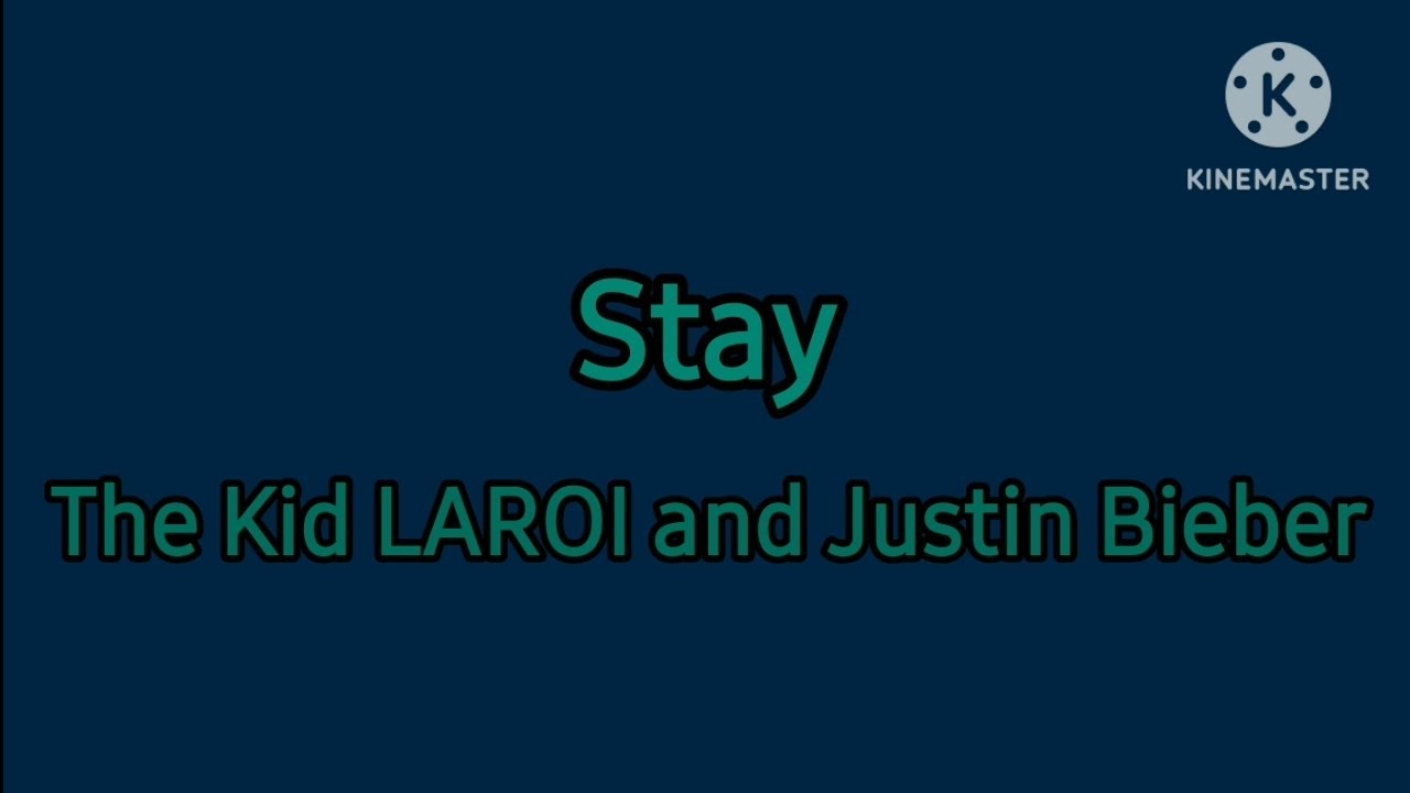 The Kid LAROI and Justin Bieber - Stay (Clean) (Lyrics with Animation ...