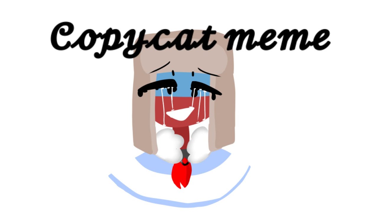 //COPYCAT meme//ПОДРАЖАТЕЛЬ меме// - YouTube