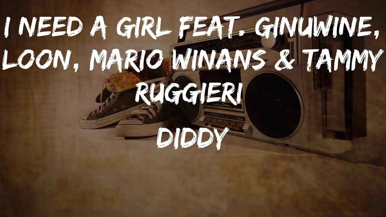 Diddy - I Need a Girl[feat. Ginuwine, Loon, Mario Winans & Tammy ...