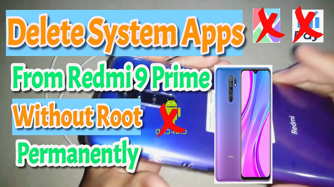 DELETE SYSTEM APPS FROM REDMI 9 PRIME ( WITHOUT ROOT ) PERMANENTLY ...