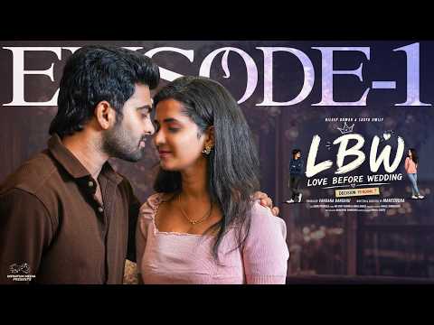 LBW - Love Before Wedding | Episode - 1 | Dileep Kumar | Lasya Smily | Latest Web Series | Infinitum