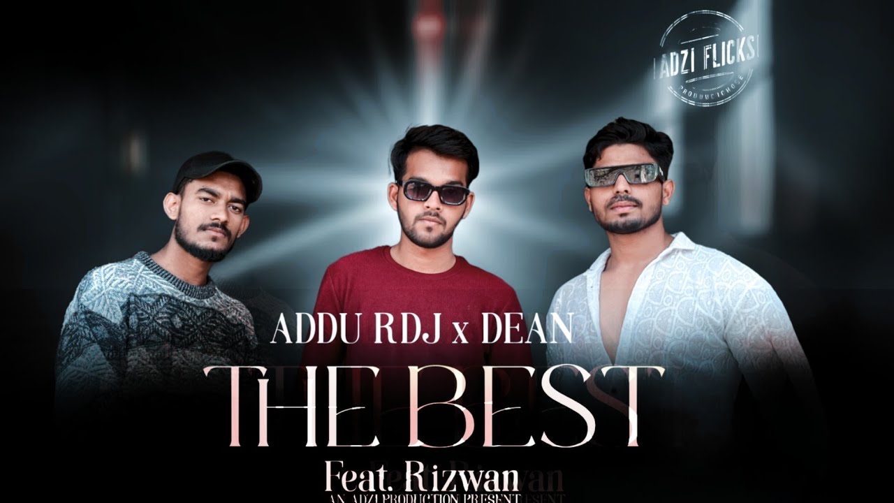 THE BEST ( Feat. Rizwan ) | Addu Rdj x Dean ||MUSIC K KAY BEAT /ADZI ...