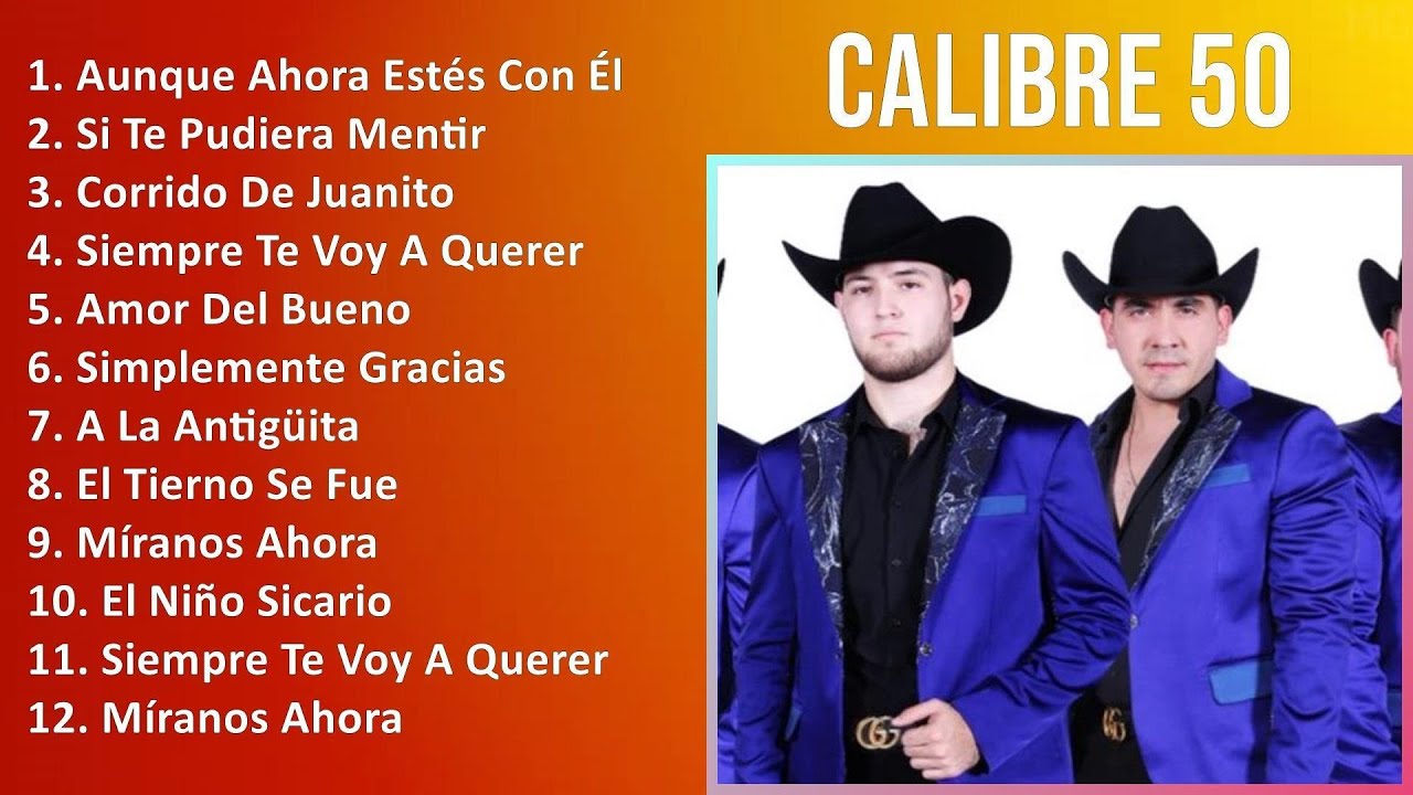 Calibre 50 2024 MIX Nuevas Canciones - Aunque Ahora Estés Con Él, Si Te ...