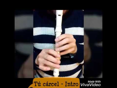 Tu Cárcel Flauta dulce - Arreglo - YouTube