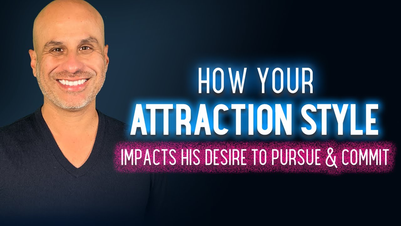 7 Steps To Recalibrate Your Attraction Style So He'll Pursue You ...