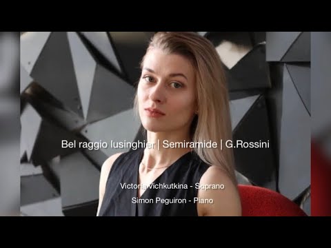 Bel raggio lusinghier | Semiramide | Rossini. Victoria Vichkutkina ...