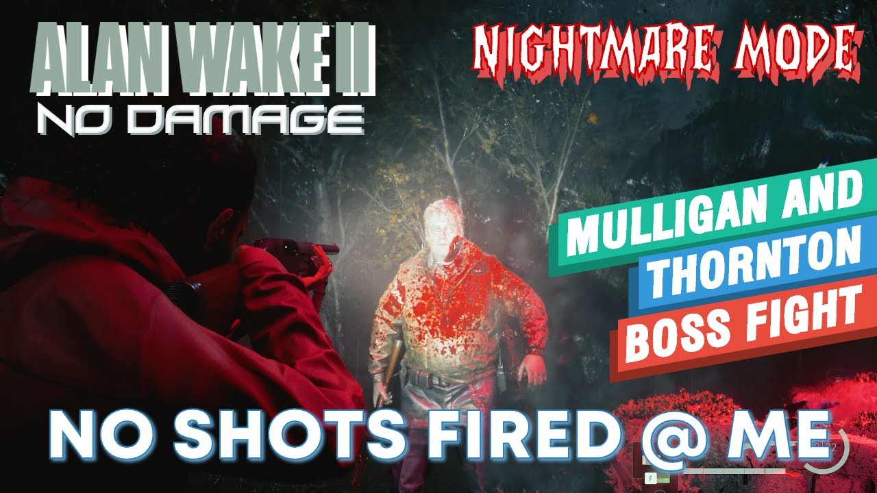 Mulligan and Thornton Boss Fight - Alan Wake 2 - Nightmare Difficulty ...