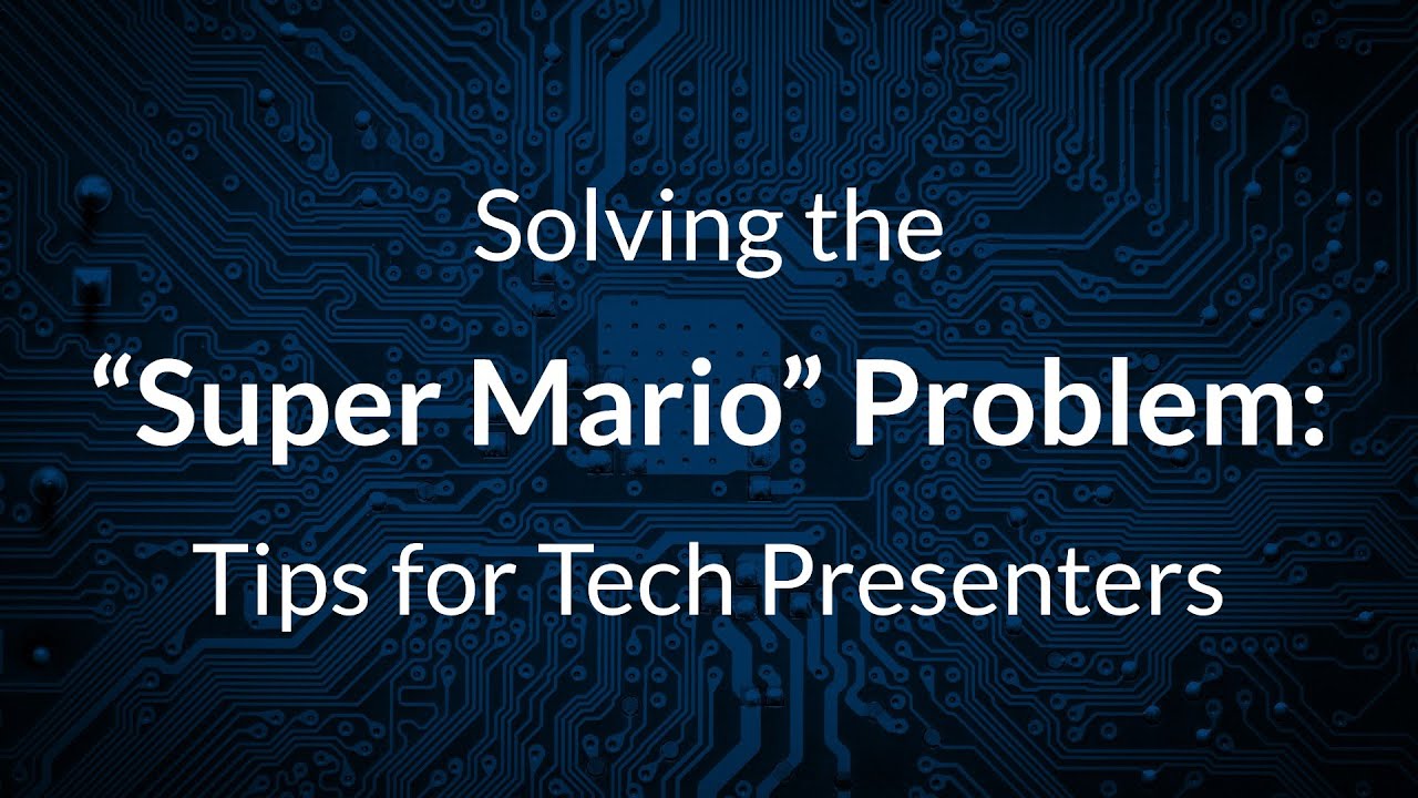 Tips for Tech Presenters: Solving the "Super Mario" Problem - YouTube