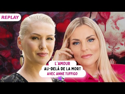 L’amour existe-t-il après la mort ? avec Anne Tuffigo, médium. - YouTube