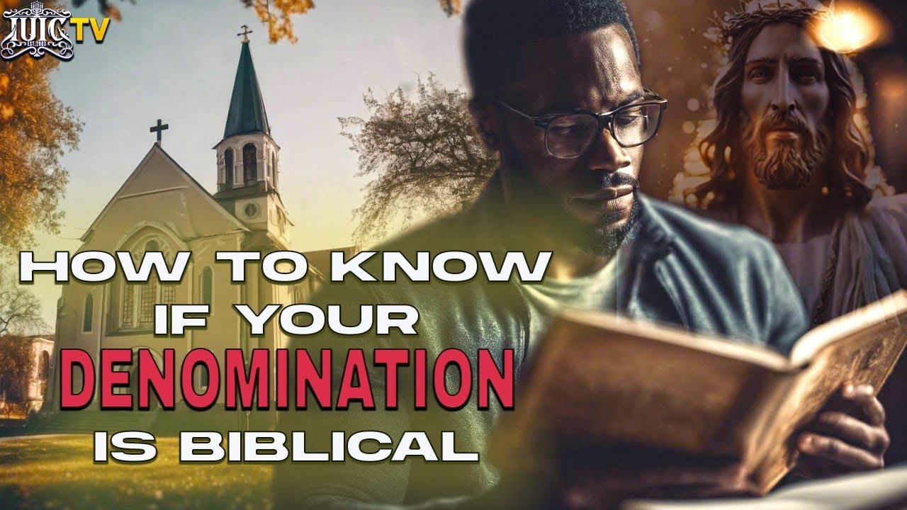 How To Know If Your Denomination Is Biblical - YouTube