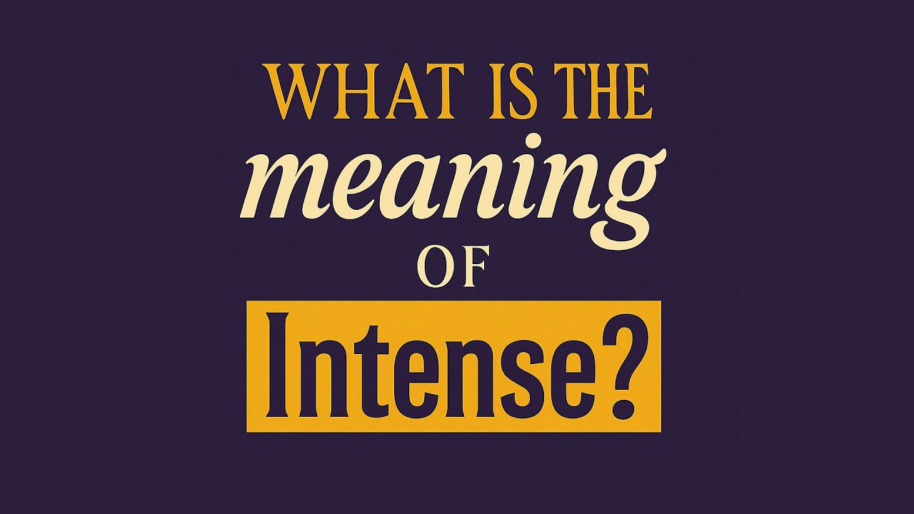 What is the meaning of Intense? - YouTube