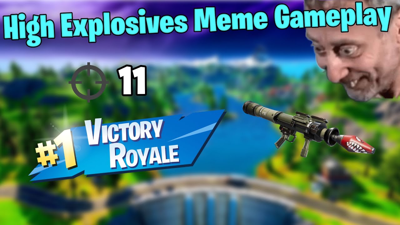 Fortnite High Explosives Meme Gameplay - YouTube