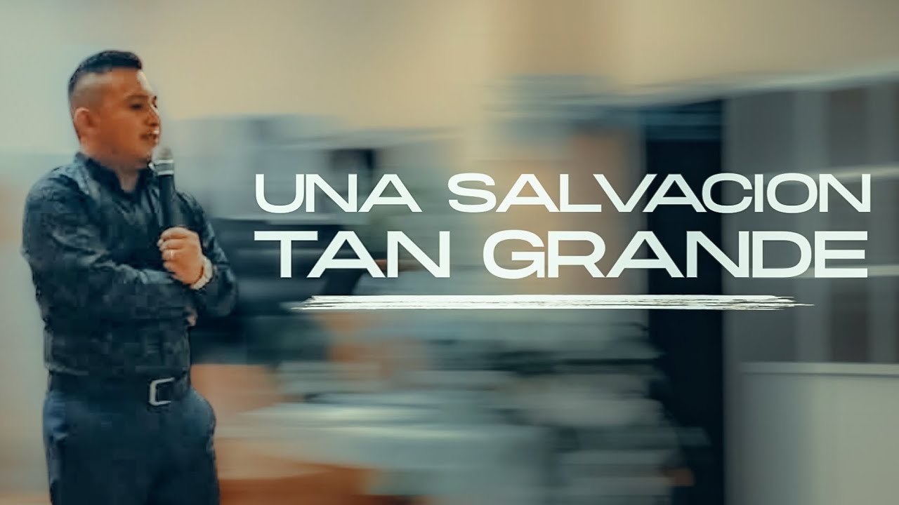 UNA SALVACIÓN TAN GRANDE - EVANGELISTA CARLOS MONTEJO - YouTube